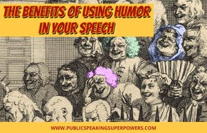 The Benefits of Using Humor in Your Speech – Public Speaking Super Powers