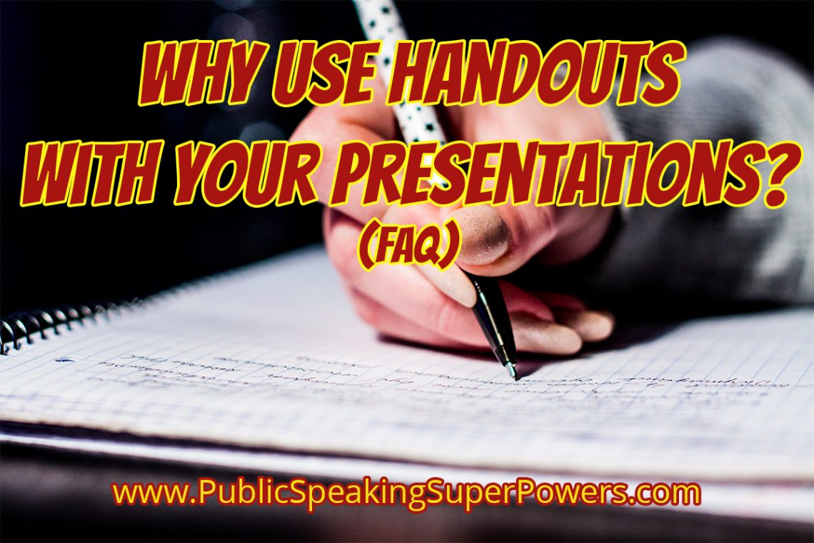 Why use handouts with your presentations? (FAQ) – Public Speaking Super ...