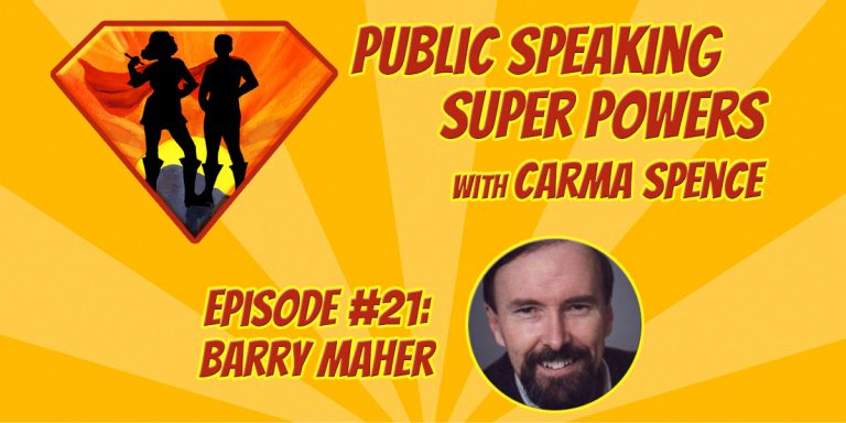 Public Speaking Super Powers Podcast, Episode 21: Barry Maher – Public ...
