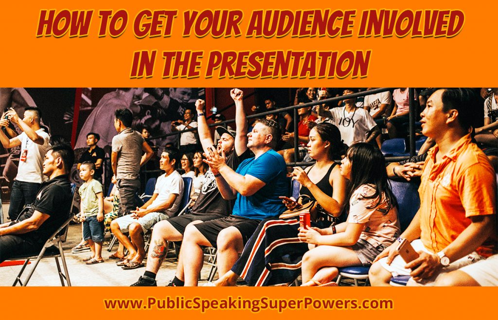 How to Get Your Audience Involved in the Presentation – Public Speaking ...