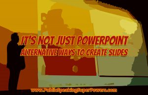 It’s Not Just PowerPoint – Alternative Ways to Create Slides – Public ...