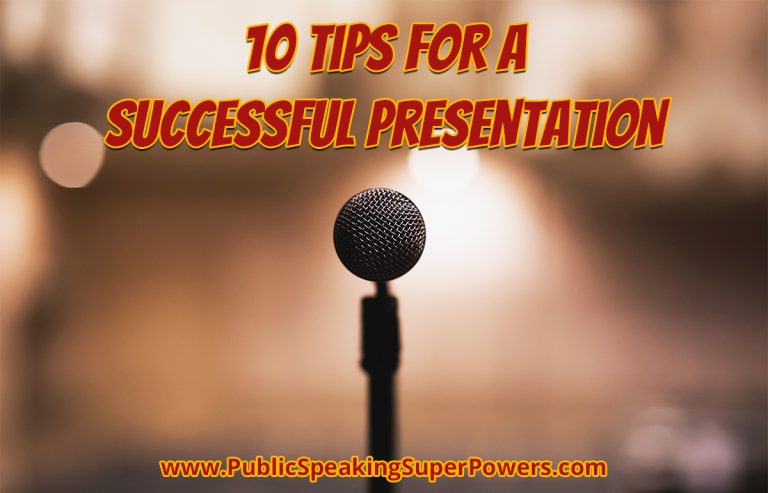 10 Tips for a Successful Presentation – Public Speaking Super Powers