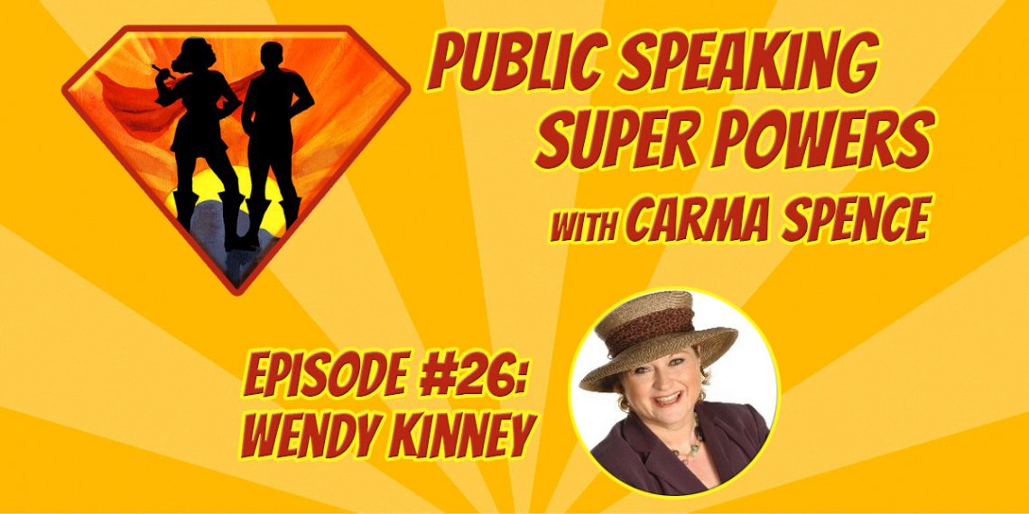 Public Speaking Super Powers Podcast, Episode 26: Wendy Kinney – Public ...