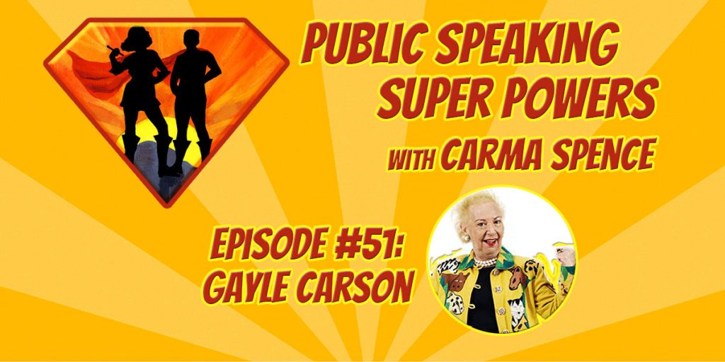 Public Speaking Super Powers Podcast, Episode 51: Gayle Carson – Public ...