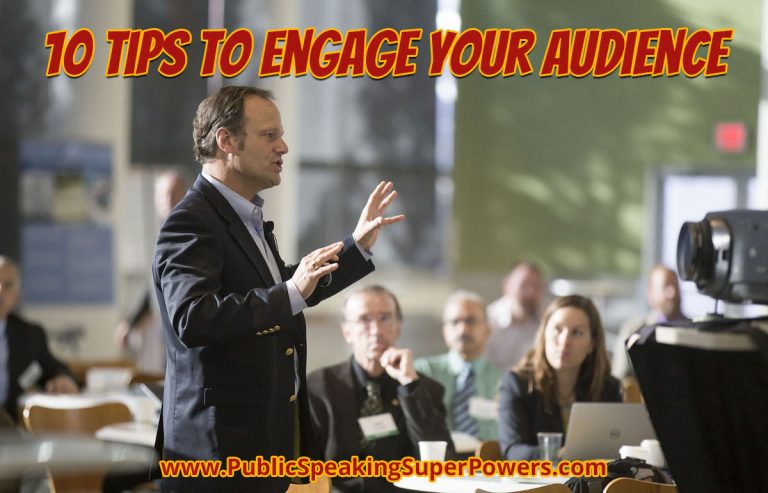 10 Tips to Engage Your Audience – Public Speaking Super Powers