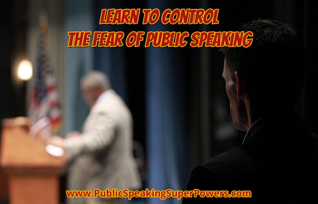 Learn To Control the Fear of Public Speaking – Public Speaking Super Powers