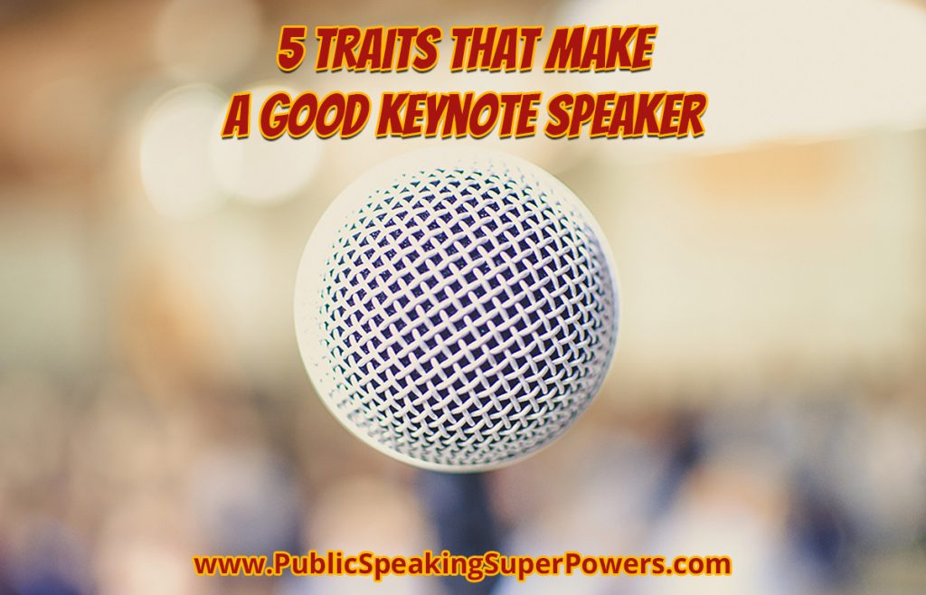 5 Traits That Make a Good Keynote Speaker – Public Speaking Super Powers