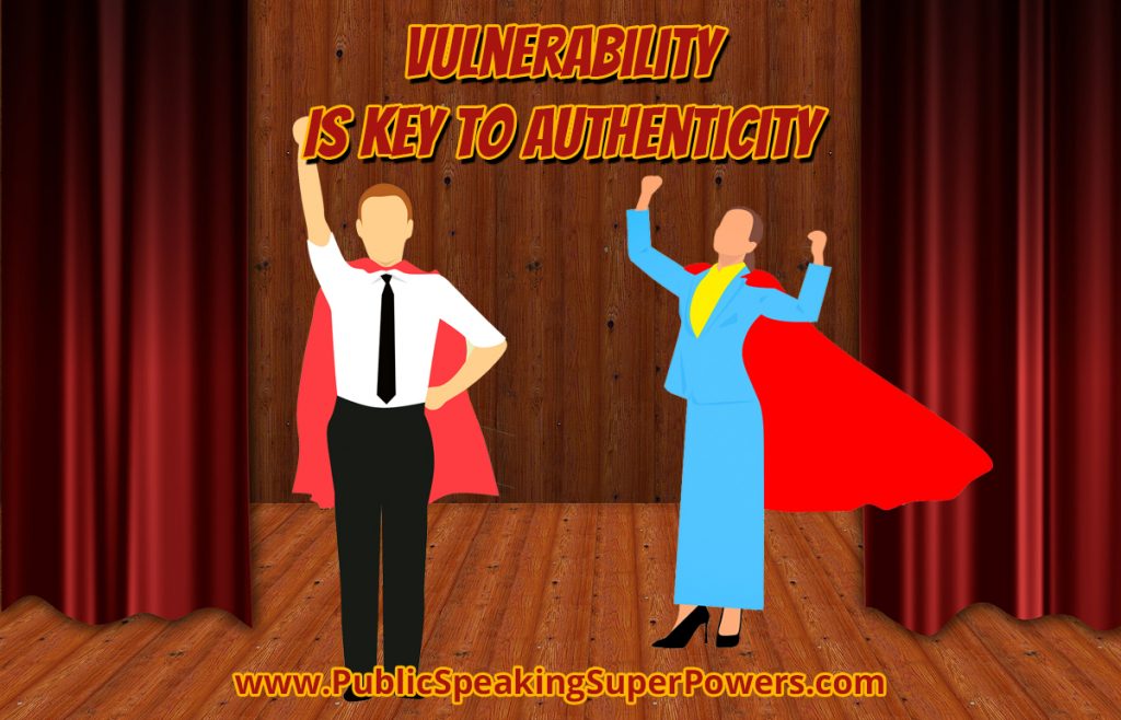 Vulnerability Is Key to Authenticity – Public Speaking Super Powers