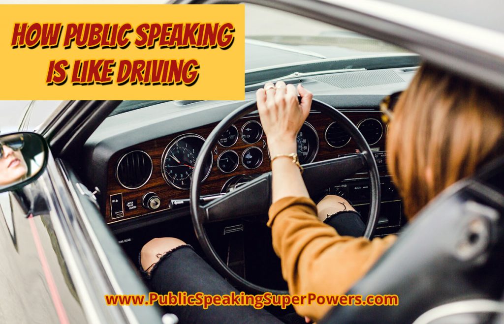How Public Speaking Is Like Driving – Public Speaking Super Powers