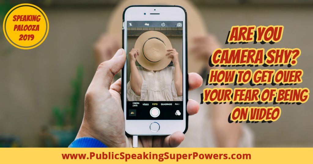 Are You Camera Shy? How To Get Over Your Fear of Being on Video ...