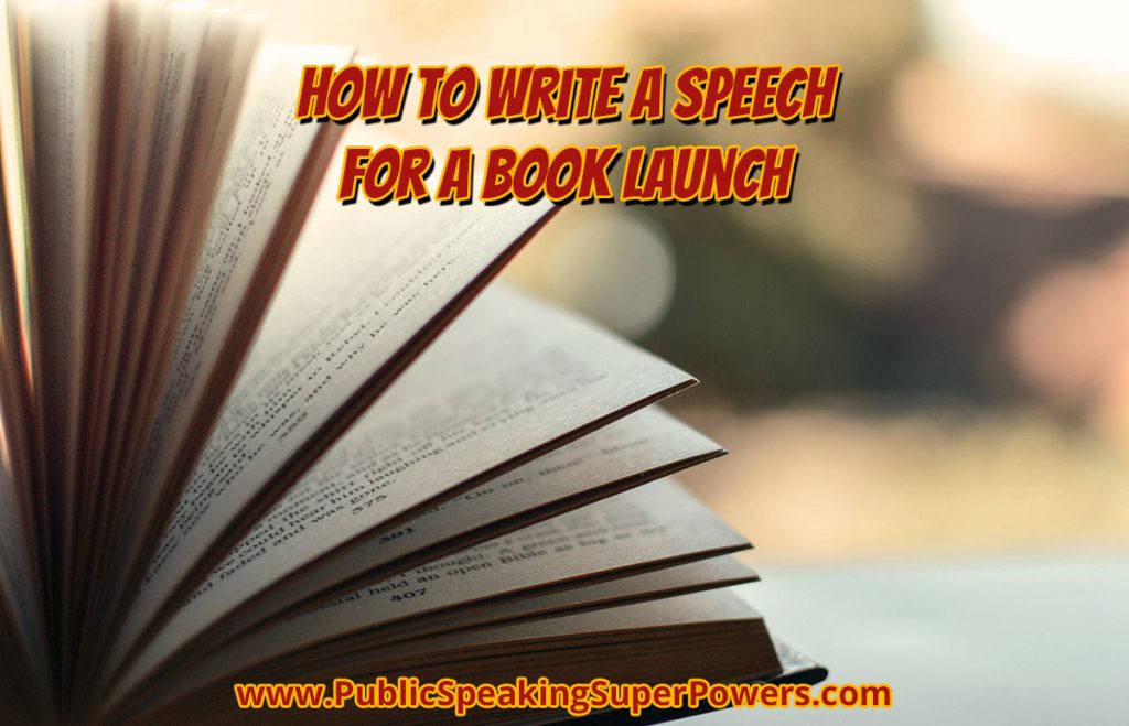 How to write a speech for a book launch – Public Speaking Super Powers