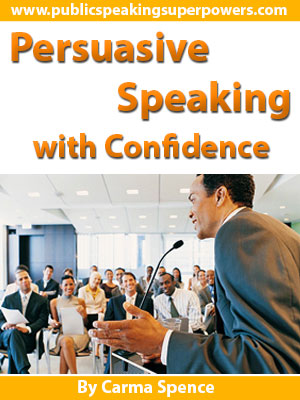 Persuasive Speaking with Confidence – Public Speaking Super Powers