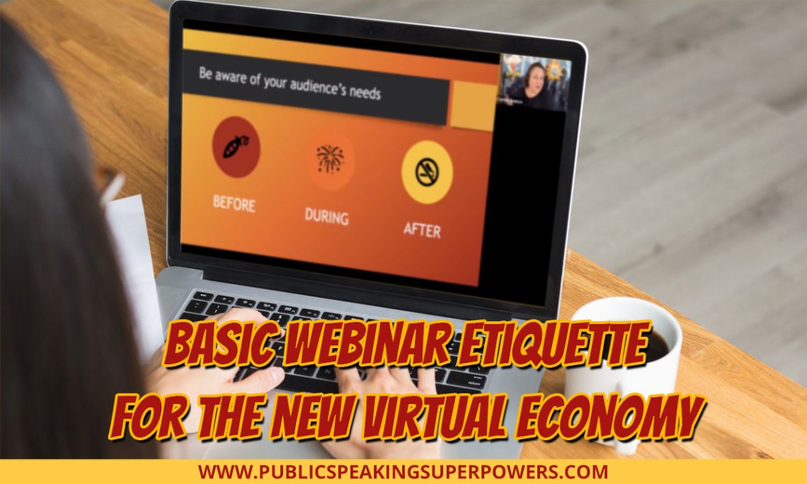 Basic Webinar Etiquette for the New Virtual Economy – Public Speaking Super Powers